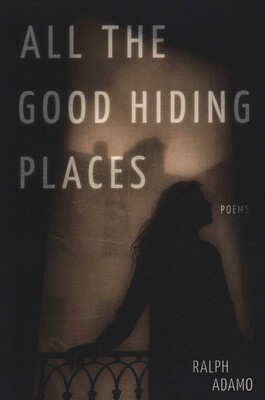 All The Good Hiding Places | Book by Ralph Adamo | Official Publisher ...