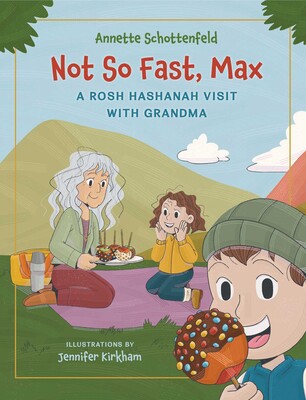 Not So Fast, Max | Book by Annette Schottenfeld, Jennifer Kirkham ...