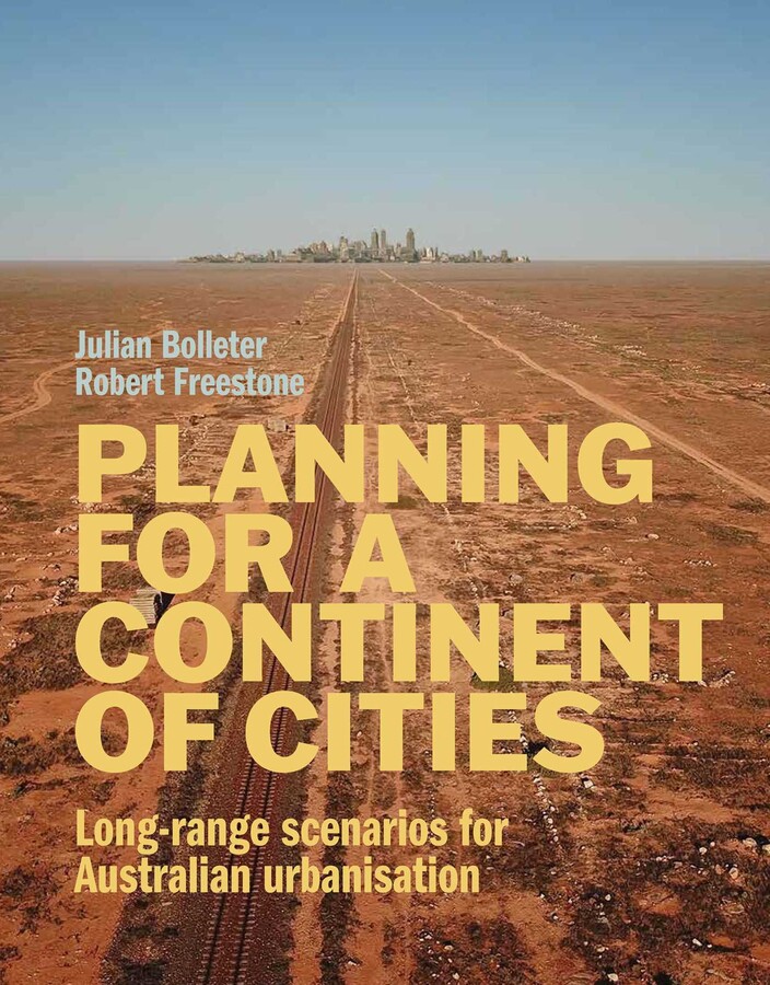 Planning for a Continent of Cities | Book by Julian Bolleter, Robert ...