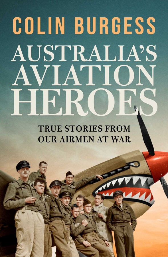Australia's Aviation Heroes eBook by Colin Burgess | Official Publisher ...