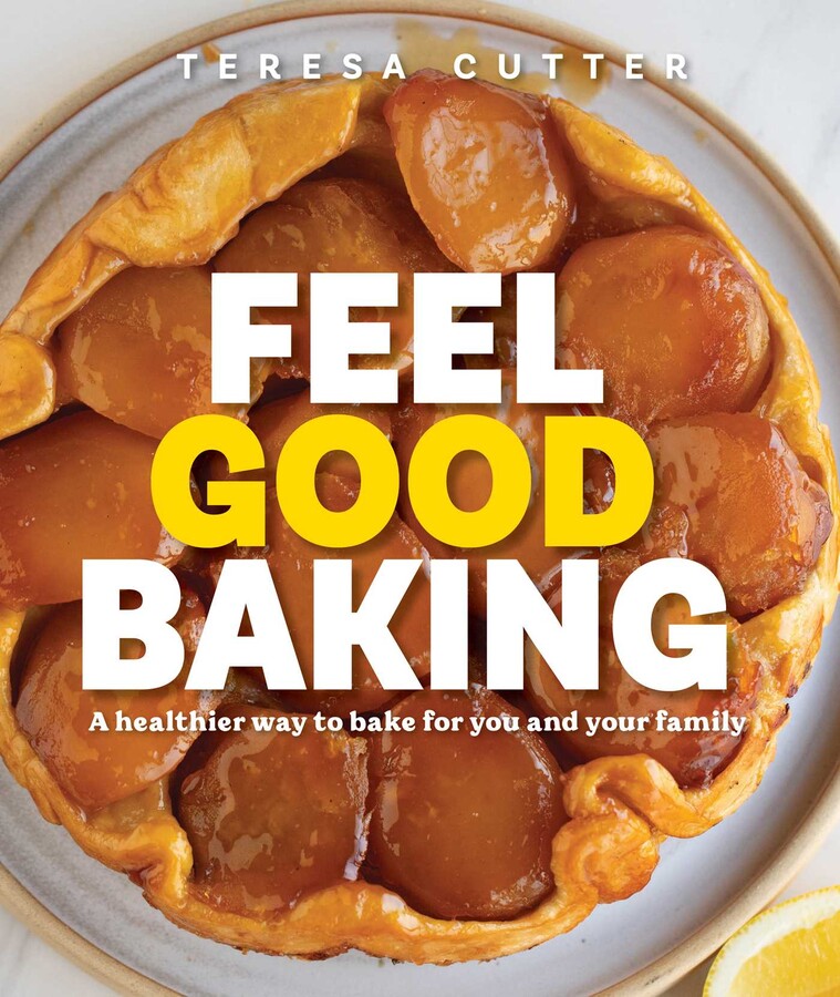 Feel Good Baking eBook by Teresa Cutter | Official Publisher Page ...