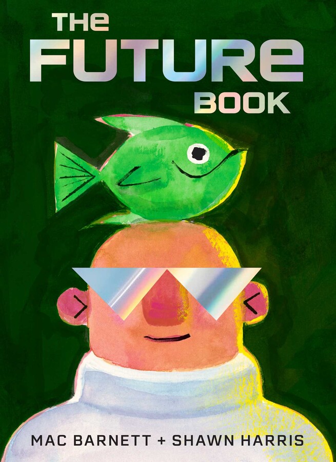 The Future Book | Book by Mac Barnett, Shawn Harris | Official ...