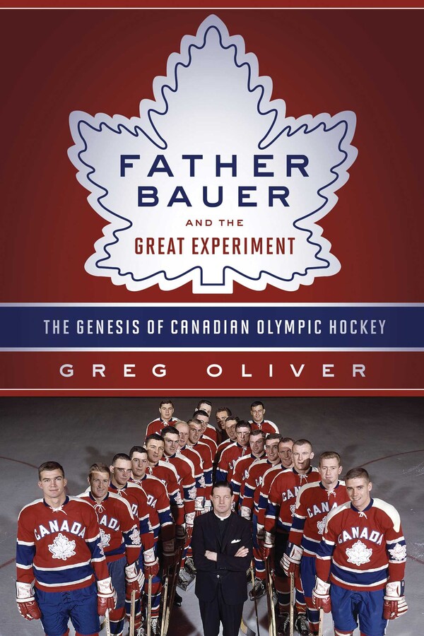 Father Bauer and the Great Experiment | Book by Greg Oliver, Jim ...