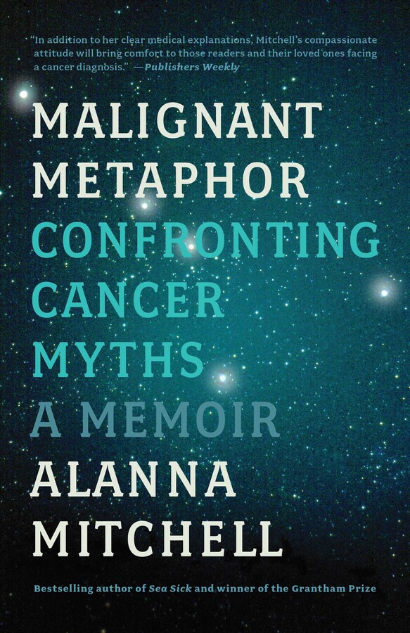 Malignant Metaphor | Book by Alanna Mitchell | Official Publisher Page ...