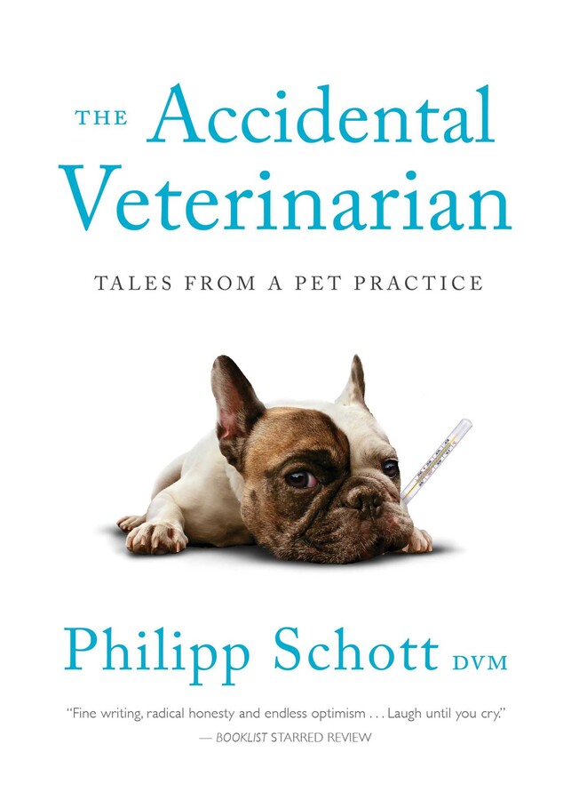 The Accidental Veterinarian | Book by Philipp Schott | Official ...