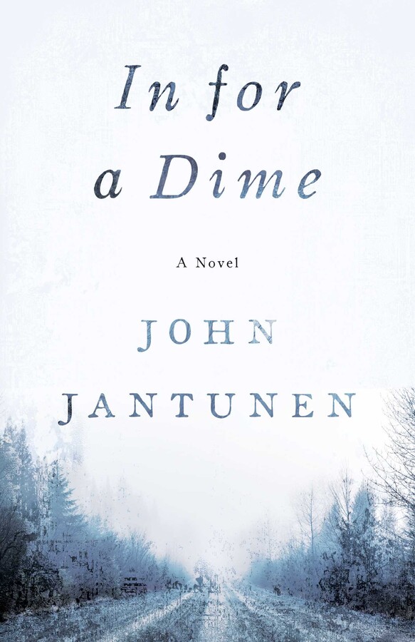In for a Dime | Book by John Jantunen | Official Publisher Page | Simon ...