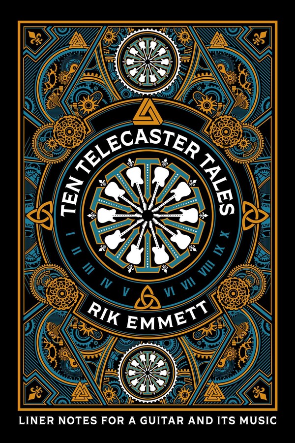 Ten Telecaster Tales | Book by Rik Emmett | Official Publisher Page ...