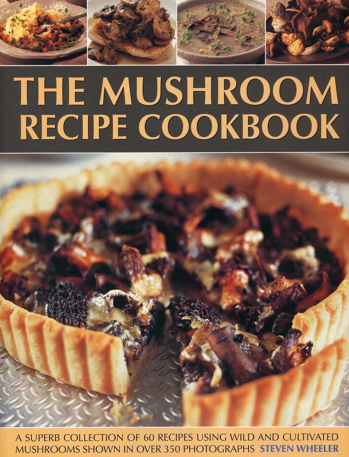 The Mushroom Recipe Cookbook | Book by Steven Wheeler | Official ...