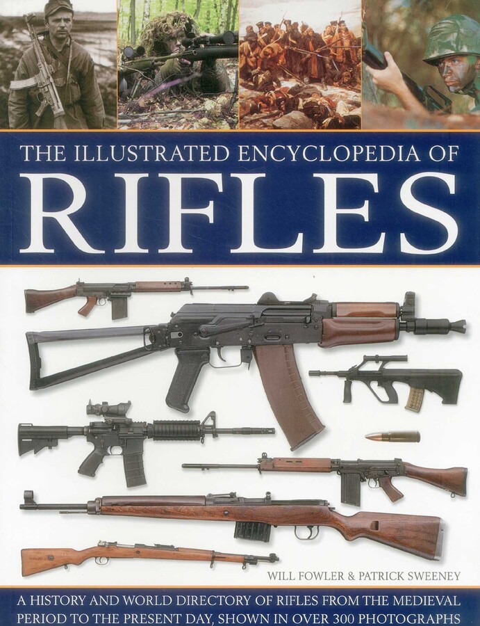 The Illustrated Encyclopedia of Rifles | Book by Will Fowler, Patrick ...