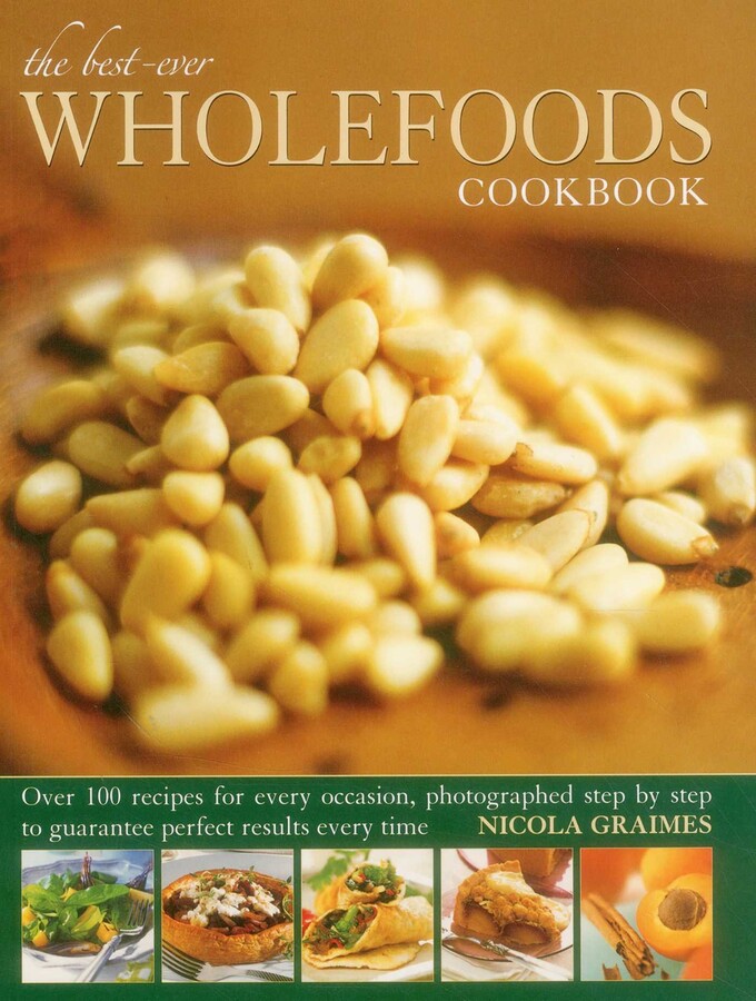 Best-Ever Wholefoods Cookbook | Book by Nicola Graimes | Official ...
