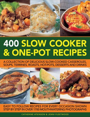 400 Slow Cooker and One-Pot Recipes | Book by Catherine Atkinson, Jenni ...