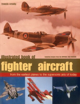 Illustrated Book of Fighter Aircraft | Book by Francis Crosby ...