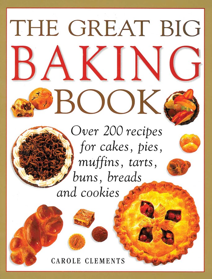 The Great Big Baking Book | Book by Carole Clements | Official ...