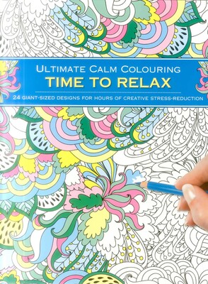 Ultimate Calm Colouring: Time to Relax | Book by Southwater | Official ...
