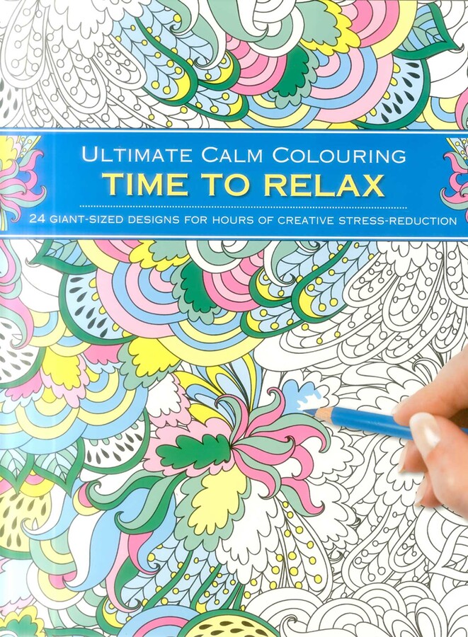 Ultimate Calm Colouring: Time to Relax | Book by Southwater | Official ...