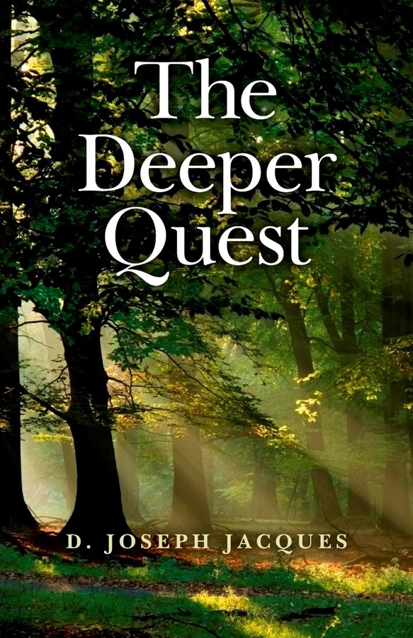 The Deeper Quest eBook by D. Joseph Jacques | Official Publisher Page ...