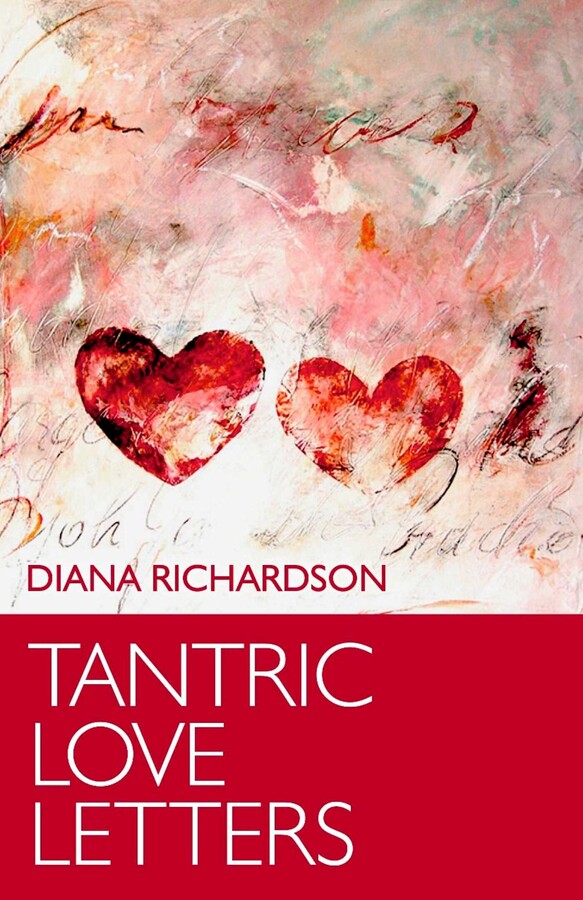 Tantric Love Letters eBook by Diana Richardson | Official Publisher ...