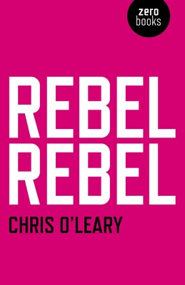 Rebel Rebel | Book by Chris O'Leary | Official Publisher Page | Simon ...