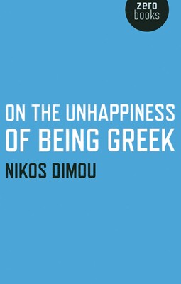 On the Unhappiness of Being Greek | Book by Nikos Dimou | Official ...