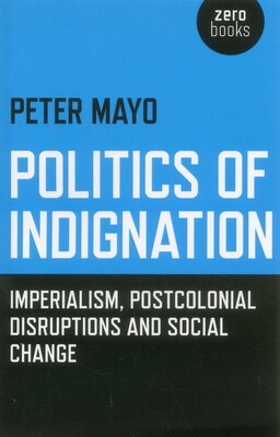 Politics of Indignation eBook by Peter Mayo | Official Publisher Page ...