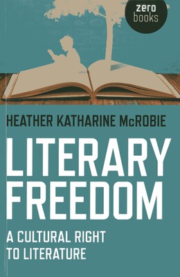 Literary Freedom | Book by Heather Katherine McRobie | Official ...