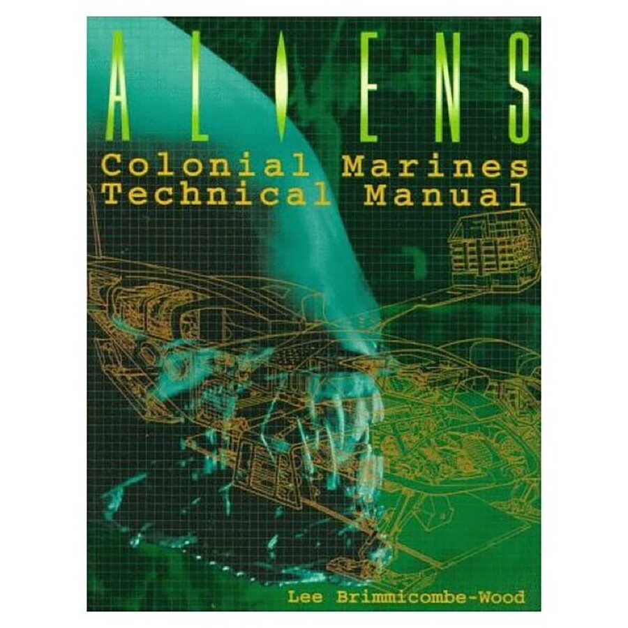 Aliens - Colonial Marines Technical Manual | Book by Lee Brimmicombe ...