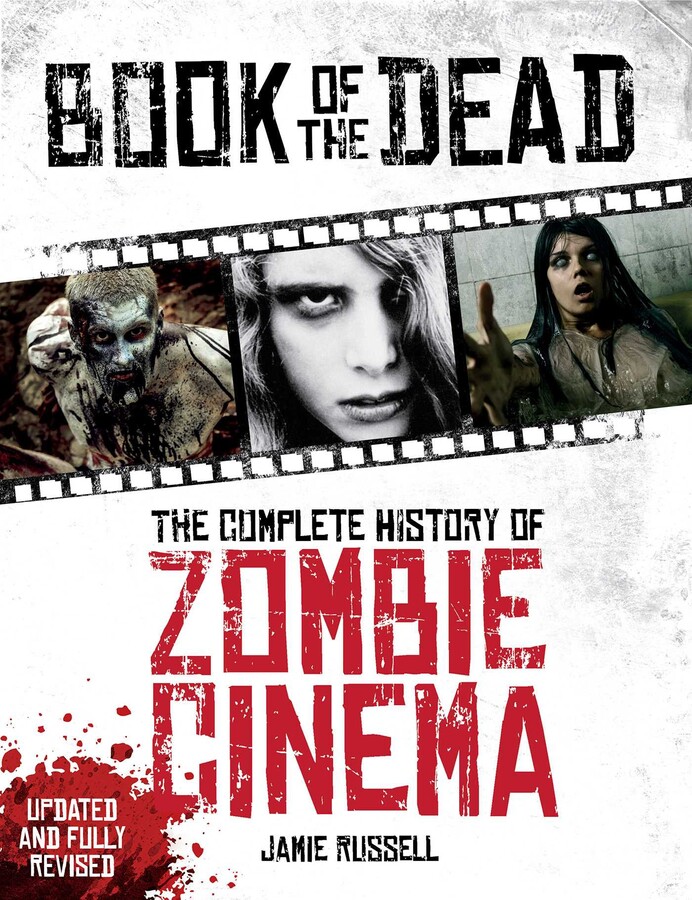 Book of the Dead: The Complete History of Zombie Cinema (Updated ...