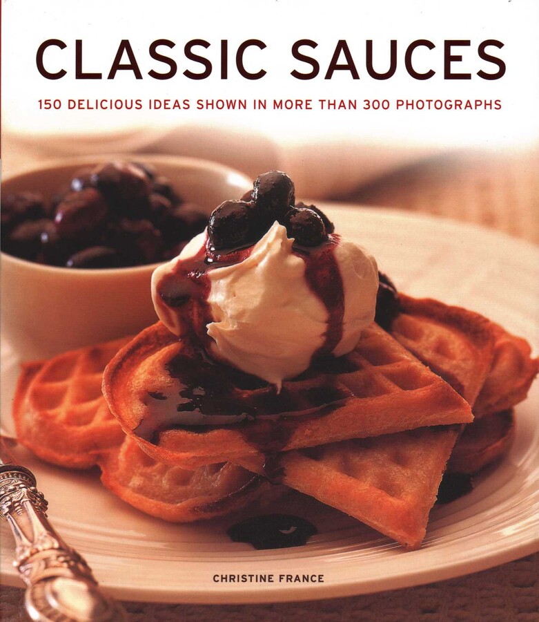Classic Sauces | Book by Christine France | Official Publisher Page ...