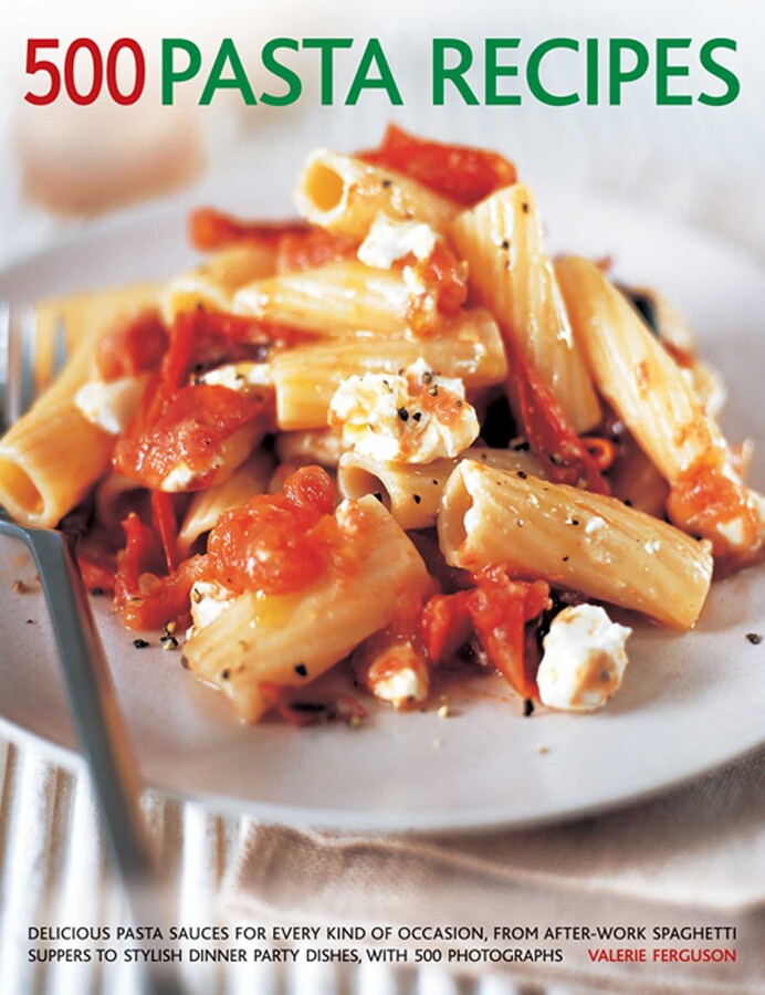 500 Pasta Recipes | Book by Valerie Ferguson | Official Publisher Page ...