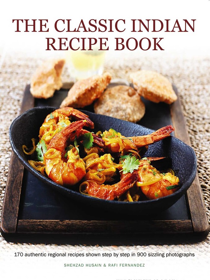The Classic Indian Recipe Book | Book by Shehzad Husain, Rafi Fernandez ...