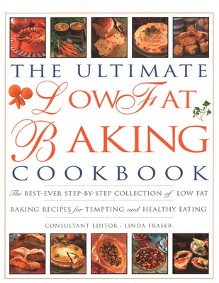 The Ultimate Low Fat Baking Cookbook | Book by Linda Fraser | Official ...