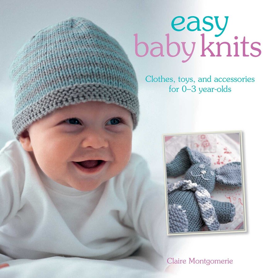 Easy Baby Knits | Book by Claire Montgomerie | Official Publisher Page ...