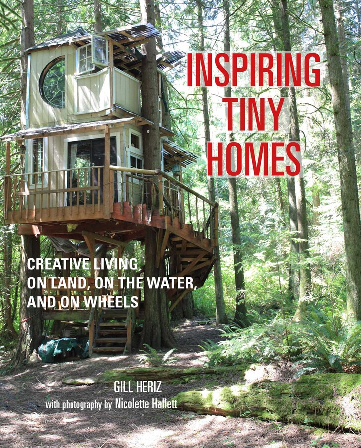 Inspiring Tiny Homes | Book by Gill Heriz | Official Publisher Page ...