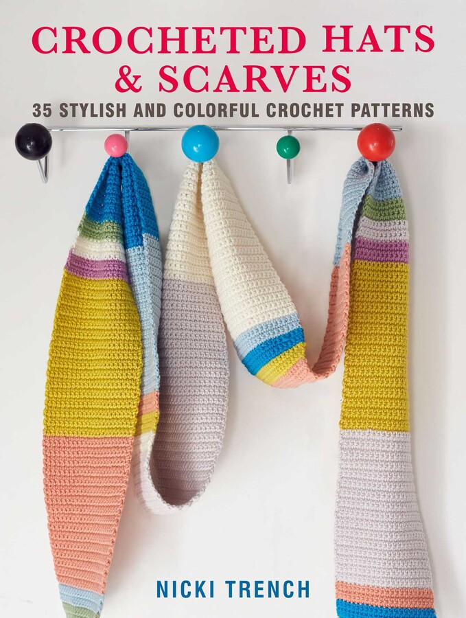 Crocheted Hats and Scarves | Book by Nicki Trench | Official Publisher ...