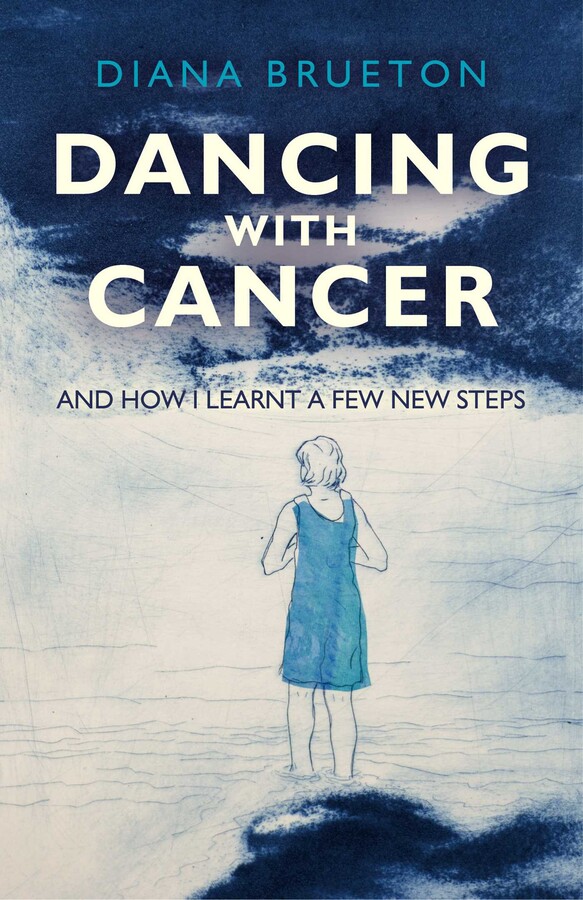 Dancing with Cancer eBook by Diana Brueton | Official Publisher Page ...