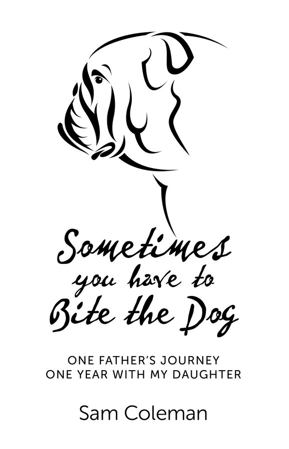 Sometimes You Have to Bite the Dog eBook by Sam Coleman | Official ...