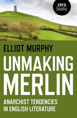 Unmaking Merlin | Book by Elliot Murphy | Official Publisher Page ...