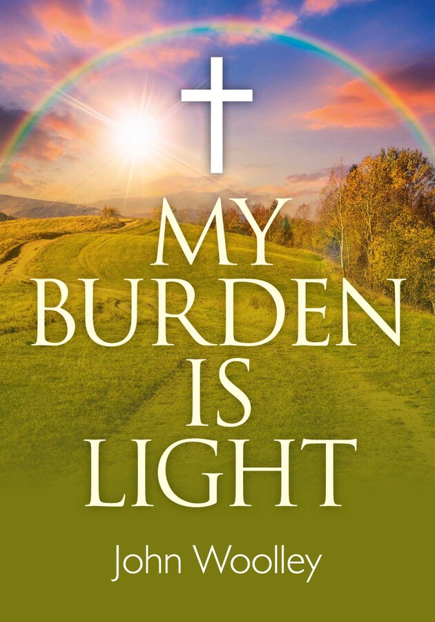 My Burden is Light eBook by John T. Woolley | Official Publisher Page ...