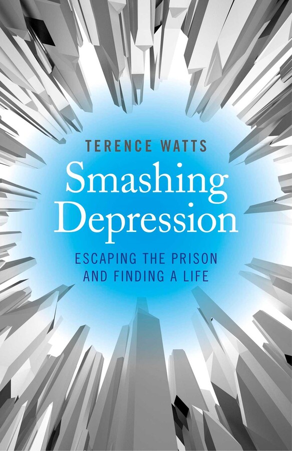 Smashing Depression | Book by Terence Watts | Official Publisher Page ...