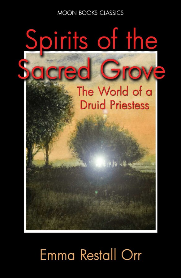 Spirits of the Sacred Grove | Book by Emma Restall Orr | Official ...