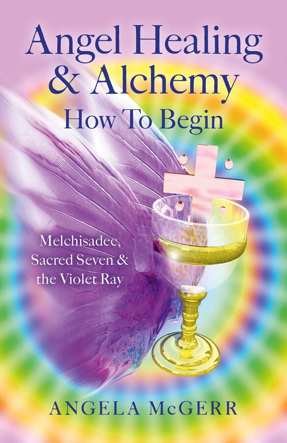 Angel Healing & Alchemy – How To Begin | Book by Angela McGerr | Official Publisher Page | Simon ...