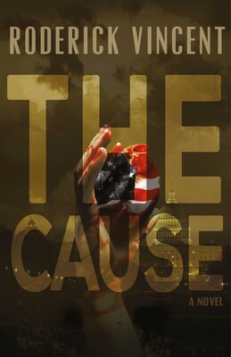 The Cause | Book by Roderick Vincent | Official Publisher Page | Simon ...