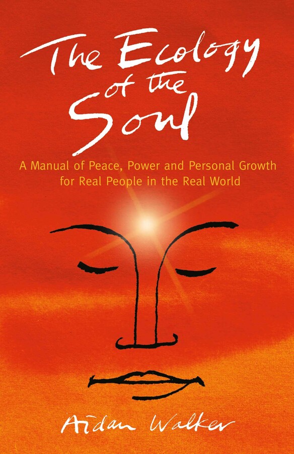 The Ecology of the Soul eBook by Aidan Walker Aidan Walker | Official ...