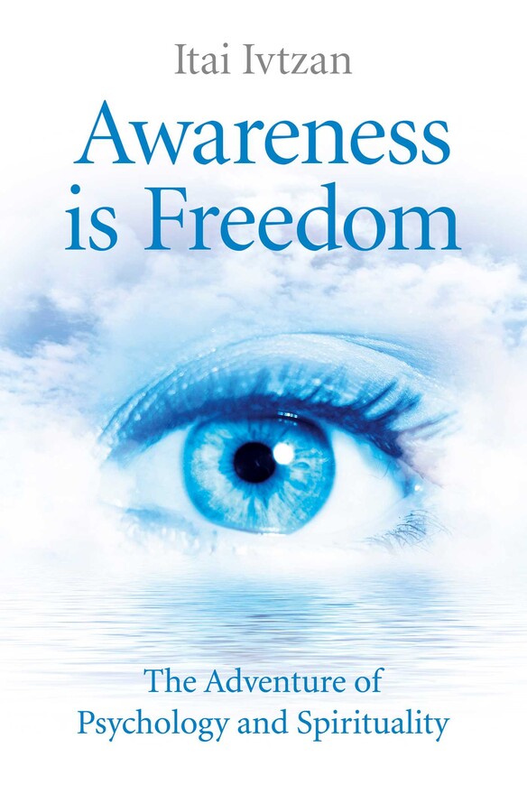 Awareness Is Freedom | Book by Itai Ivtzan | Official Publisher Page ...