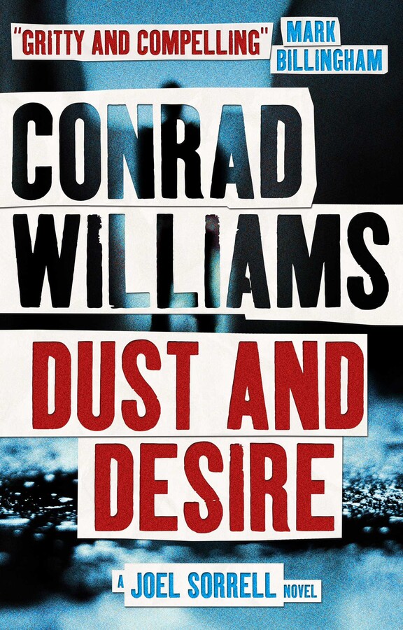 Dust and Desire (A Joel Sorrell novel 1) | Book by Conrad Williams ...