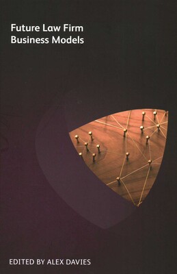 Future Law Firm Business Models | Book by Michael Roster, Patrick J ...