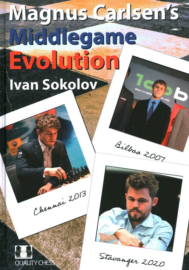 MAGNUS CARLSENS MIDDLEGAME EVOLUTION | Book by Ivan Sokolov | Official ...
