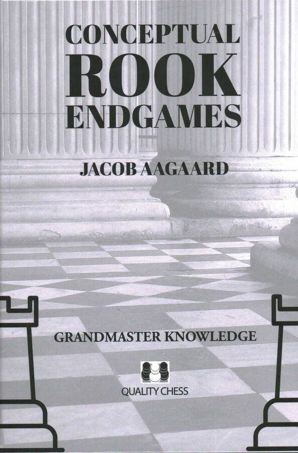 Conceptual Rook Endgames | Book by Jacob Aagaard | Official Publisher ...