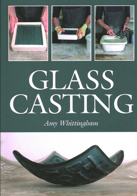 Glass Casting | Book by Amy Whittingham | Official Publisher Page ...