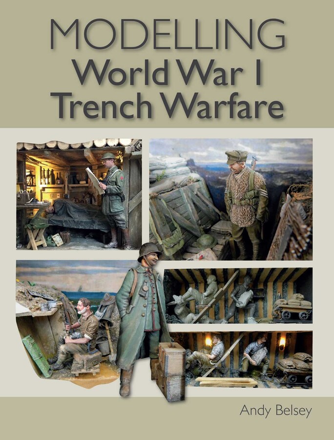 Modelling WW1 Trench Warfare | Book by Andy Belsey | Official Publisher ...